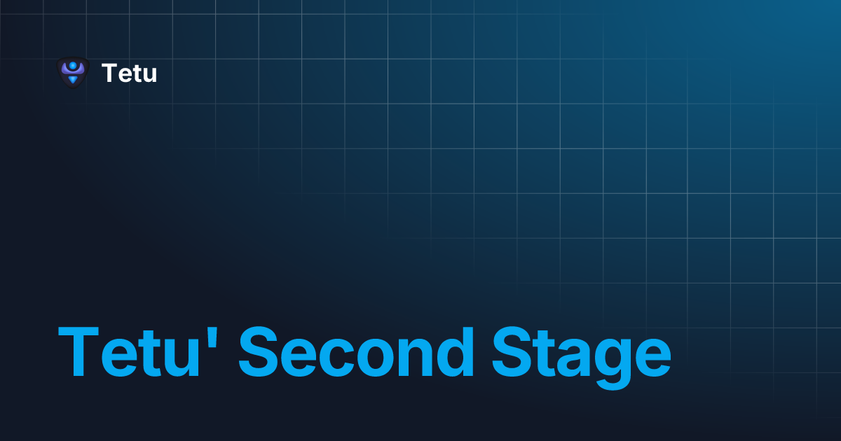 Tetu' Second Stage | Tetu