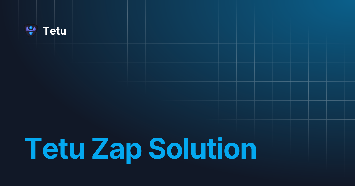 Tetu Zap Solution | Tetu